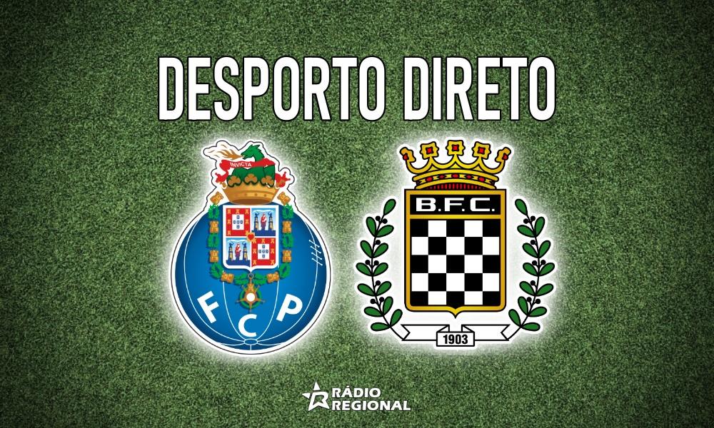 DIRETO: FC PORTO X BOAVISTA FC (20:30) | RÁDIO REGIONAL