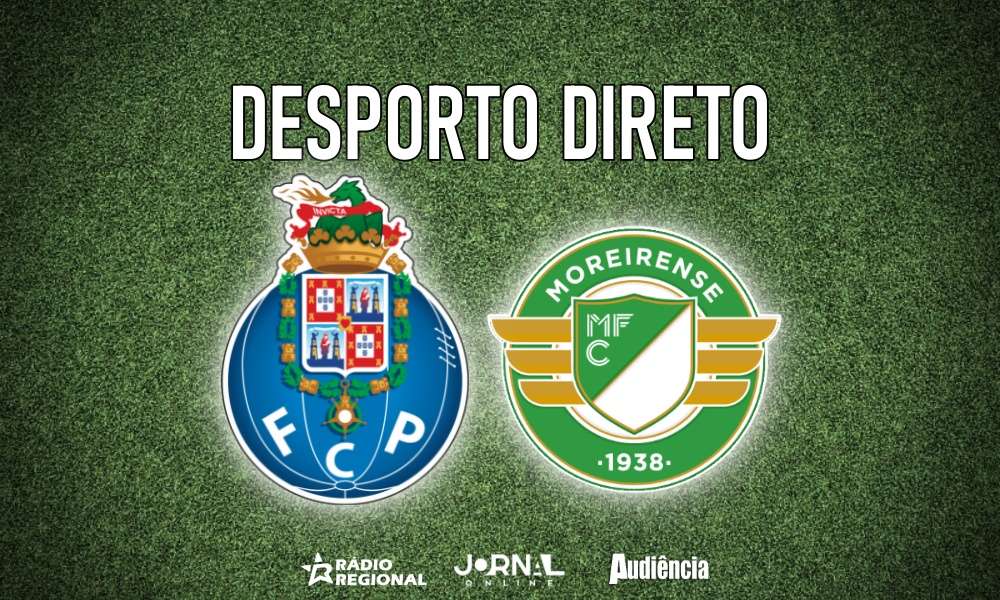 DIRETO: FC PORTO X MOREIRENSE FC (20:15) | RÁDIO REGIONAL